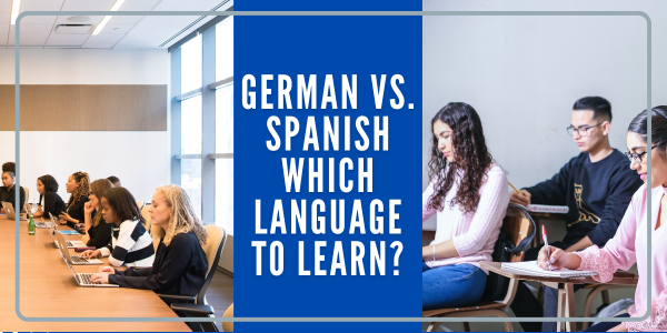 German Vs. Spanish Which Language To Learn? - The Ultimate Spanish ...