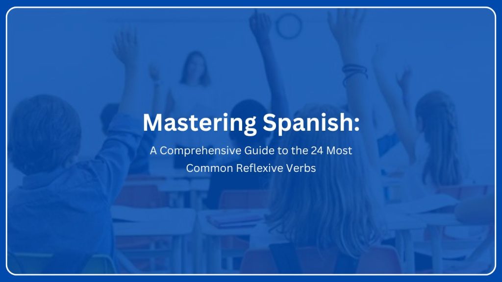 Mastering Spanish: A Comprehensive Guide to the 24 Most Common ...